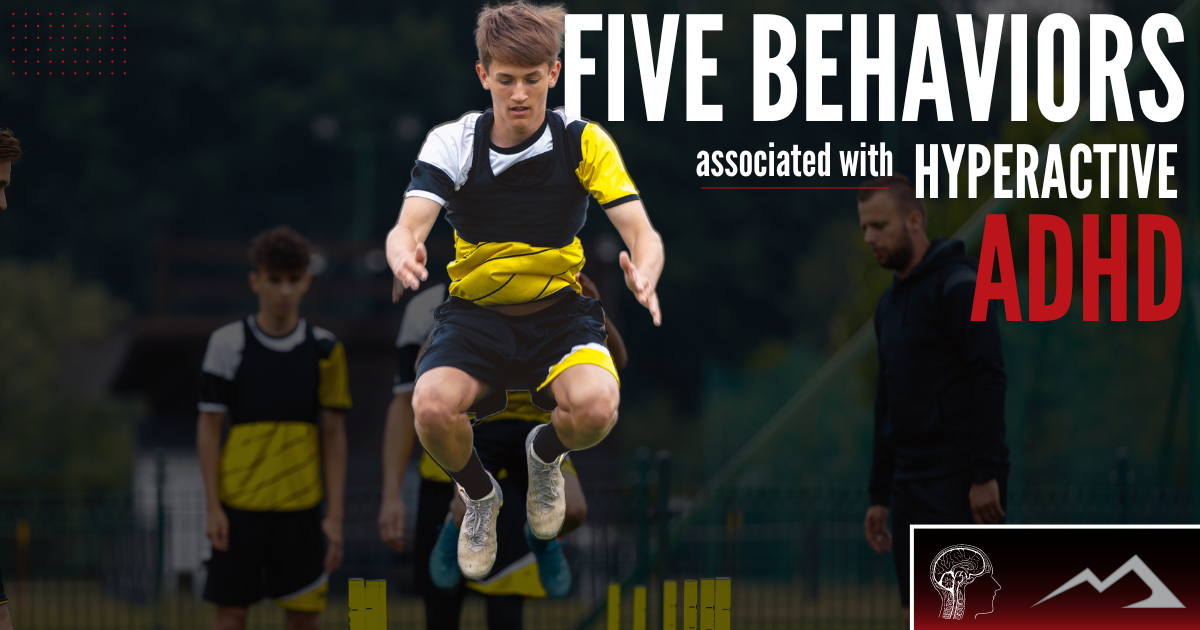 Five Behaviors Associated with Hyperactive ADHD - Premier Sport Psychology